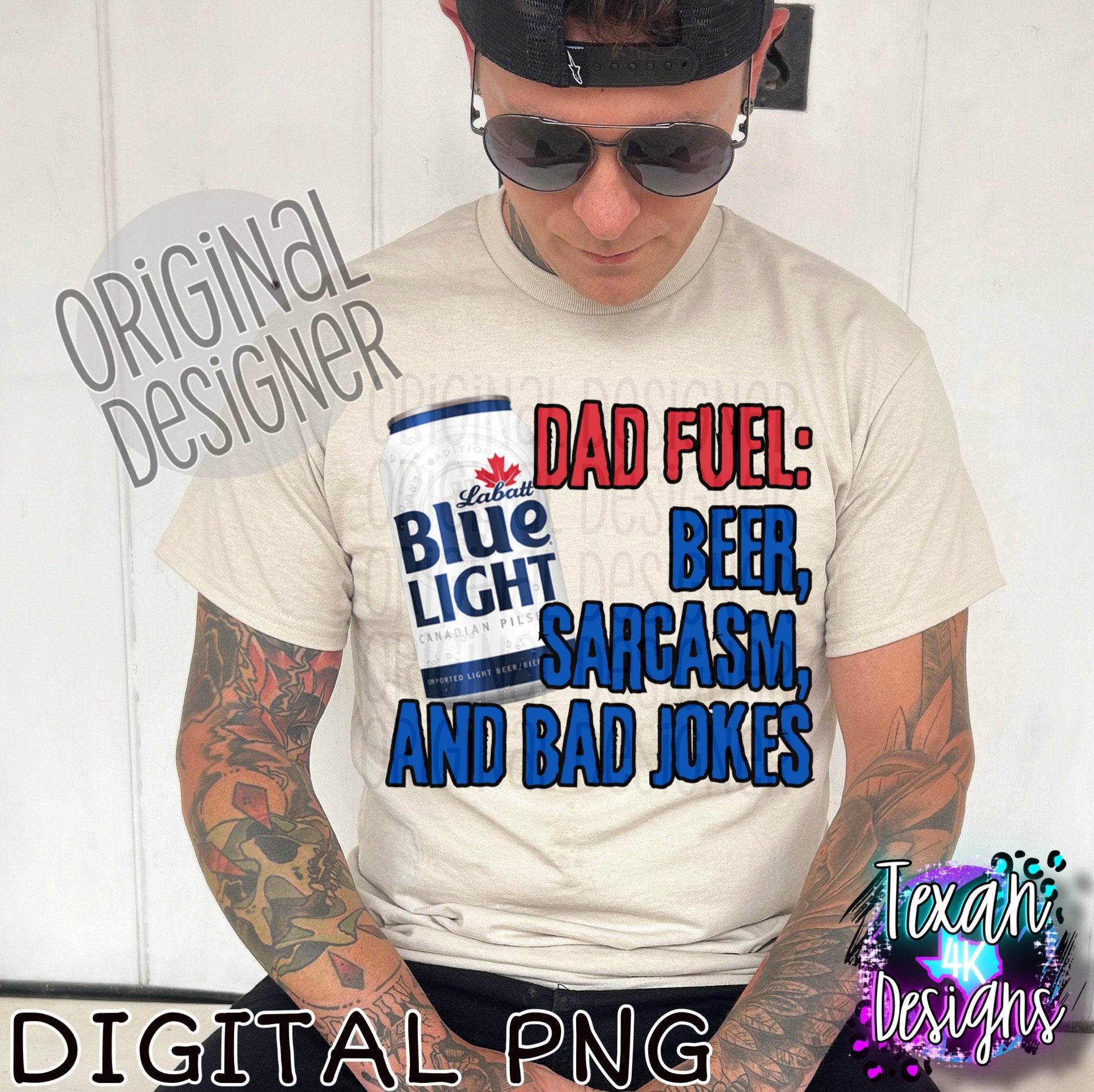dad fuel beer sarcasm and bad jokes L BLUE- DIGITAL PNG – Texan 4K Designs